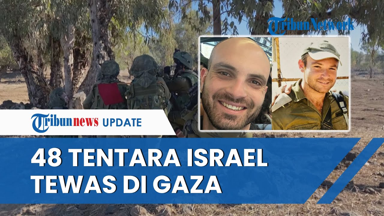 Tentara Israel Terus Berguguran di Gaza, Total 48 Prajurit Terbunuh ...