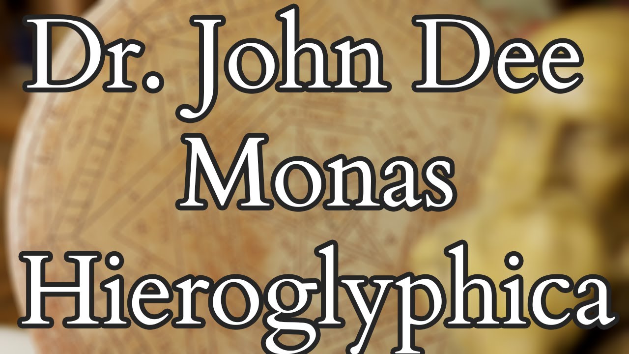 John Dee - The Monas Hieroglyphica - Part I - History and Context