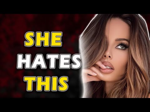 12 Things Women Hate but Won't Say