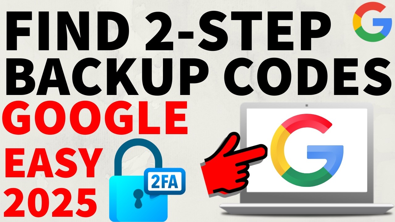 How to Find Google 2-Step Verification Backup Codes - 2025