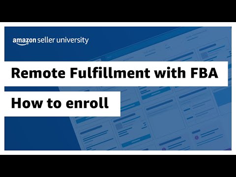 How to enroll - Remote Fulfillment with FBA | Amazon Seller University México