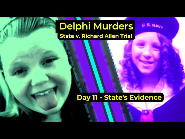 Delphi Murders Trial Day 11: A Deep Dive into the State's Case Against ...