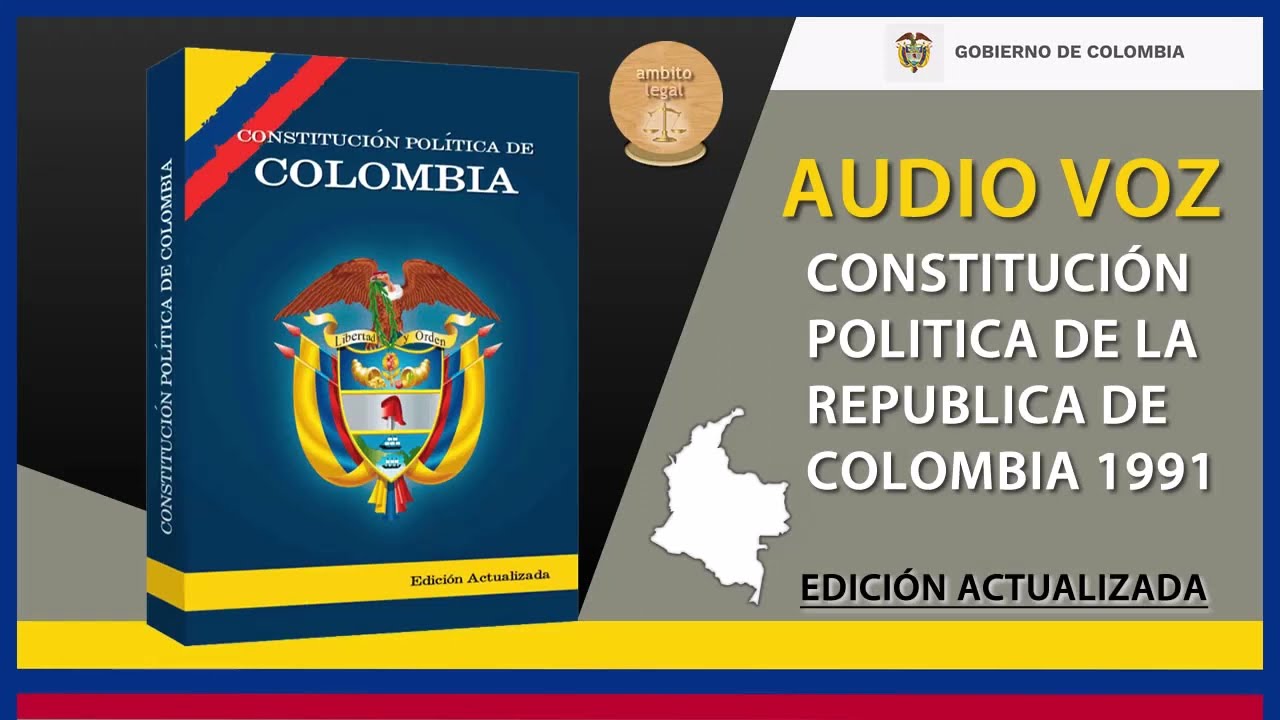 CONSTITUCIÓN POLÍTICA DE COLOMBIA 1991 COMPLETA EDICIÓN ACTUALIZADA 2026 (AUDIO VOZ)