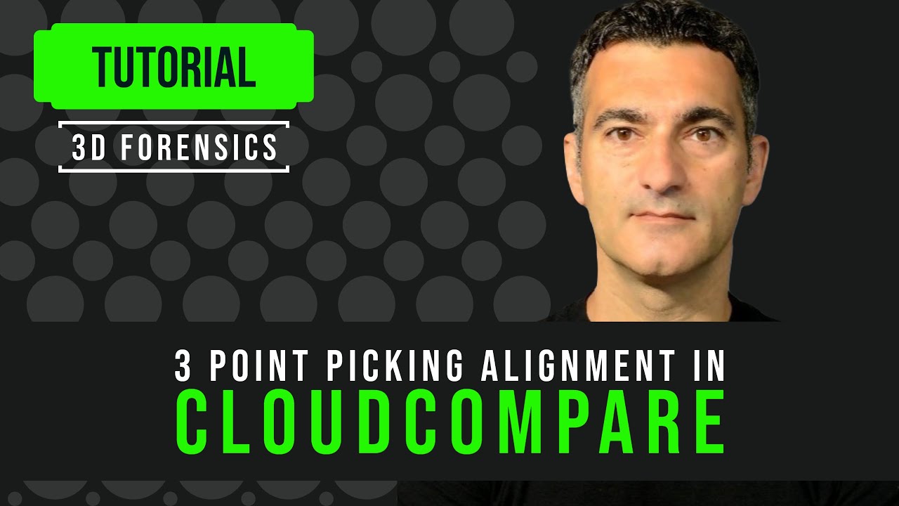 Tutorial: CloudCompare 3 Point Picking Alignment | 3D Forensics CSI