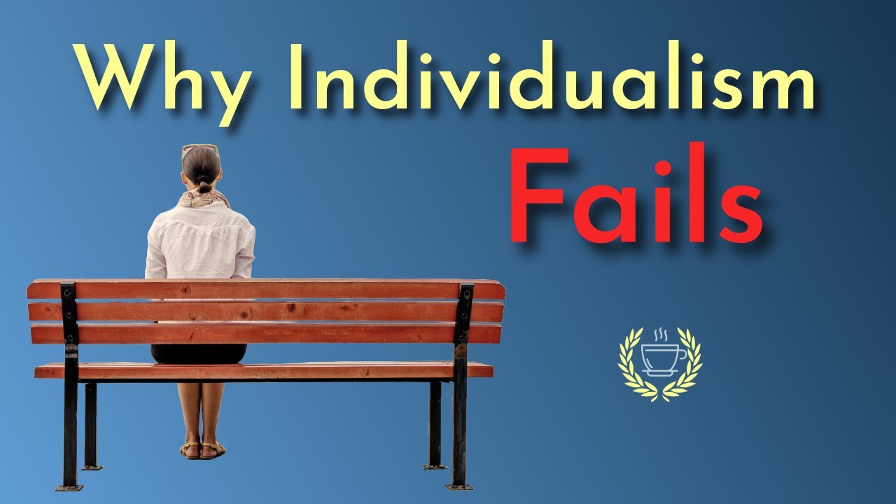 327 - Why Individualism Fails