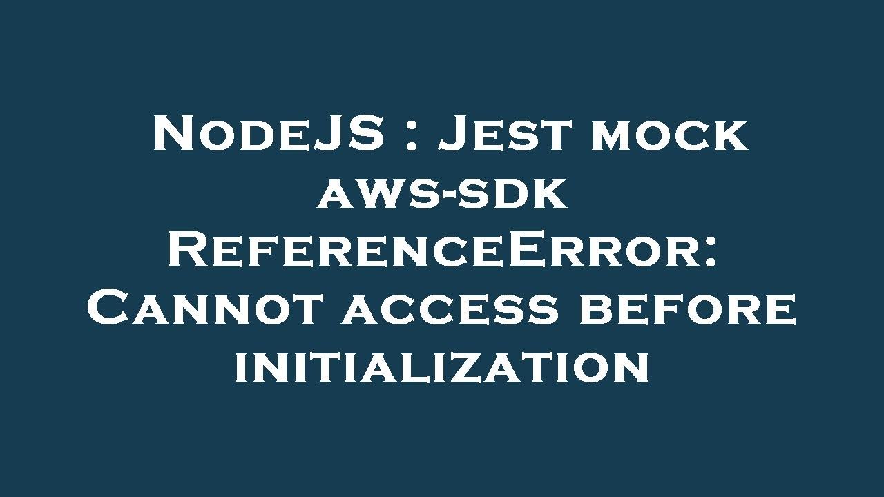 NodeJS : Jest mock aws-sdk ReferenceError: Cannot access before initialization