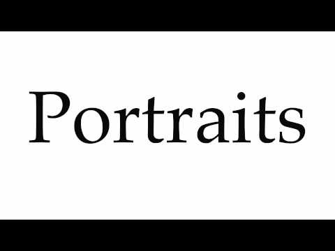 How to Pronounce Portraits