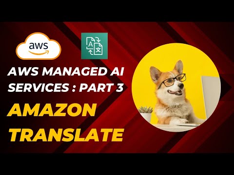 Understand Amazon Translate: AI-Powered Translation service.