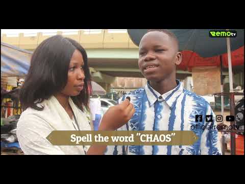 Spell the word "Chaos"| RemoTv Vox Pop
