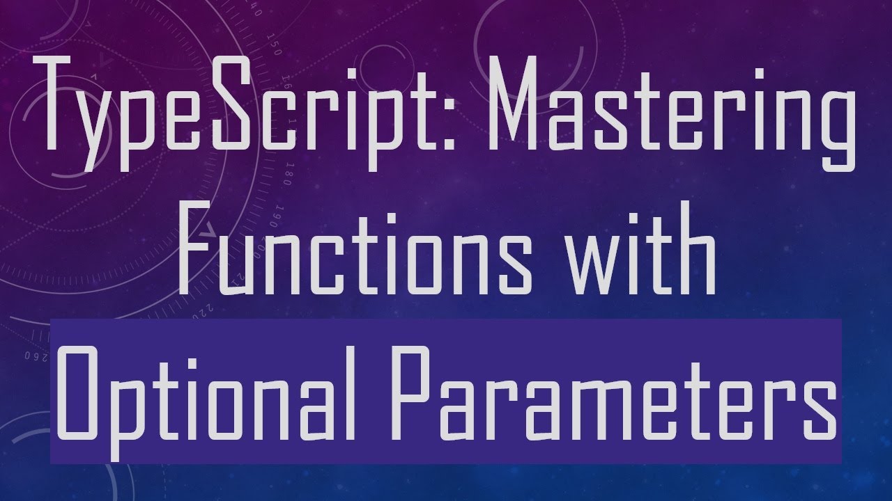 TypeScript: Mastering Functions with Optional Parameters