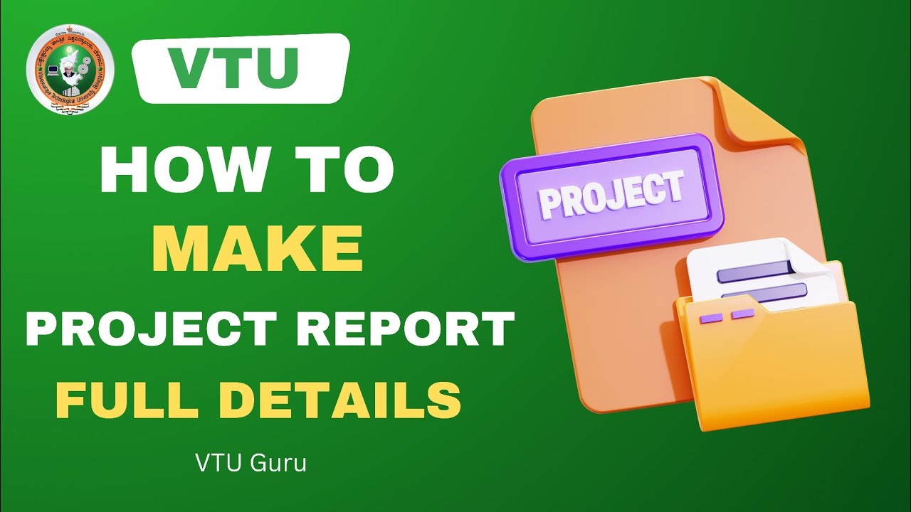 How to Make VTU Project Report | Step by Step Guide for Engineering Students | VTU Projects