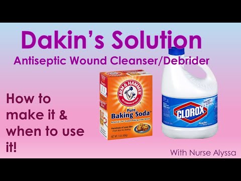 Dakin’s Solution : how to make it and when to use it