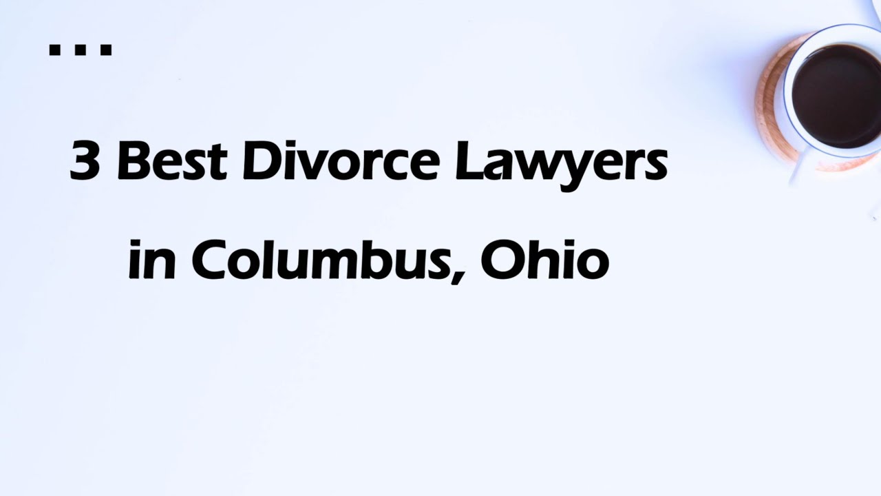 3 Best Divorce Lawyers in Columbus, Ohio | Family Law Attorneys