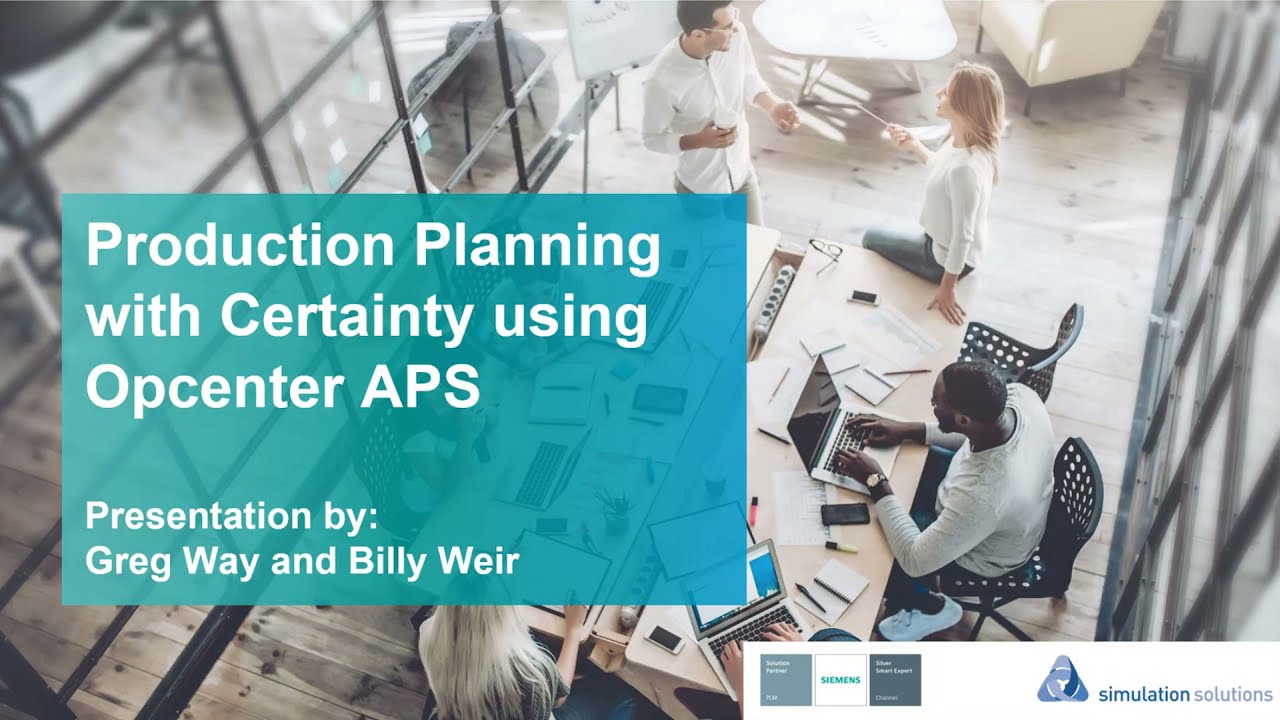 Opcenter APS Demonstration - Planning With Certainty