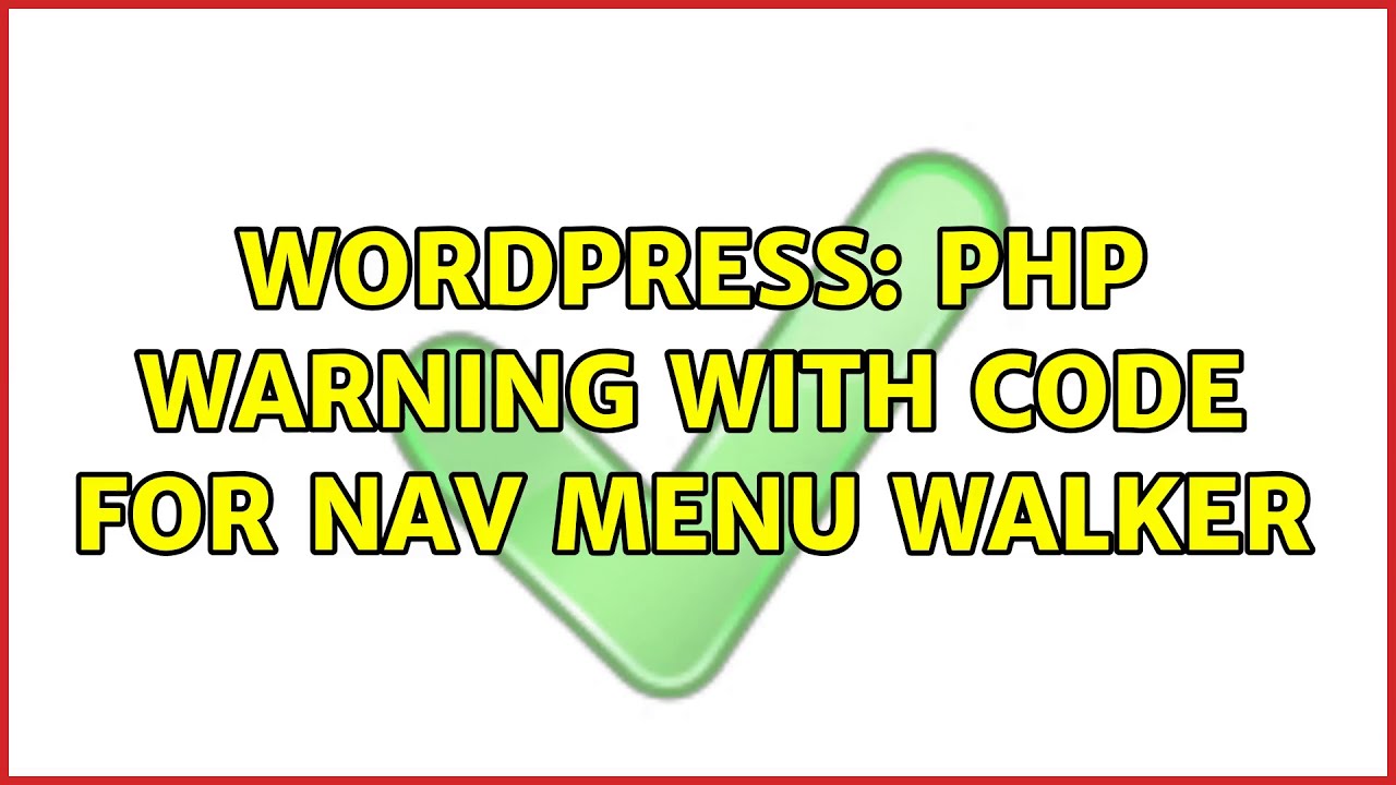 Wordpress: PHP warning with code for nav menu walker