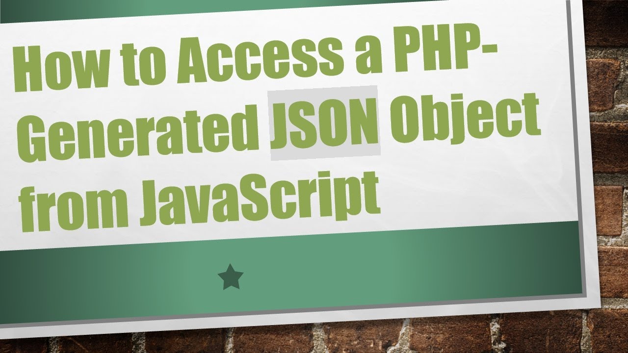 How to Access a PHP-Generated JSON Object from JavaScript