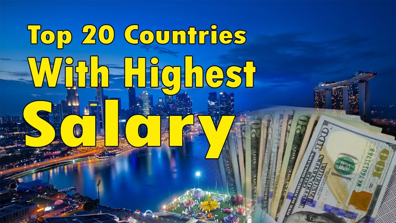 Exposing The Top 20 Countries With The Biggest Salaries
