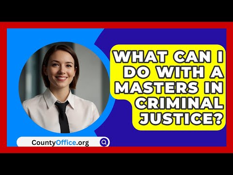 What Can I Do With A Masters In Criminal Justice? - CountyOffice.org