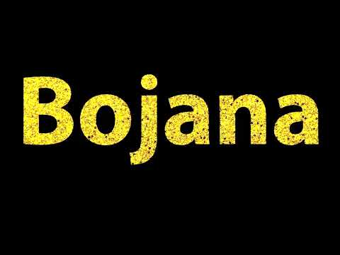 How To Pronounce Bojana