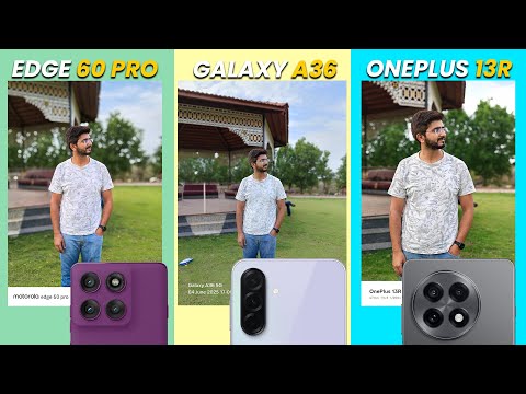 Camera Comparison - Samsung Galaxy A36 vs Moto Edge 60 Pro vs OnePlus 13R!