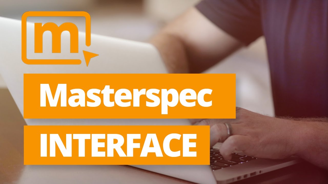 The Masterspec Interface | Walk-Through Masterspec Online