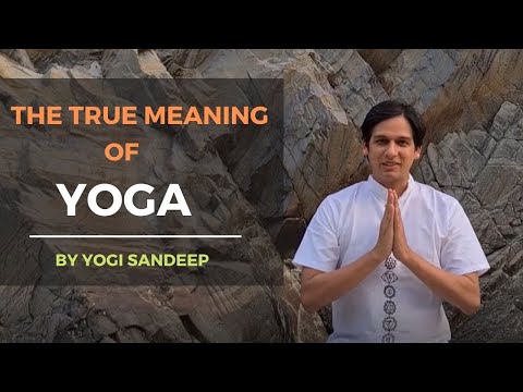 What is the Meaning Of Yoga? | The True Definition of Yoga by Yogi Sandeep