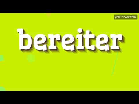 BEREITER - HOW TO PRONOUNCE IT?