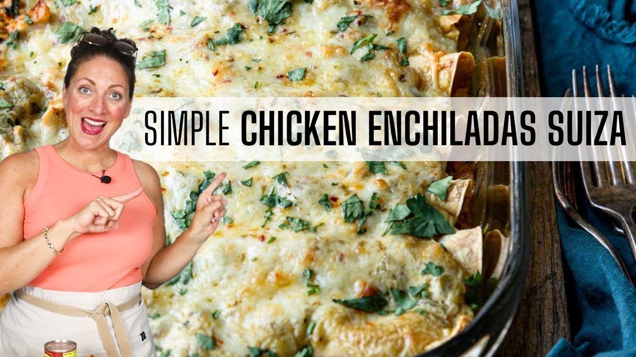 SIMPLE CHICKEN ENCHILADA SUIZA
