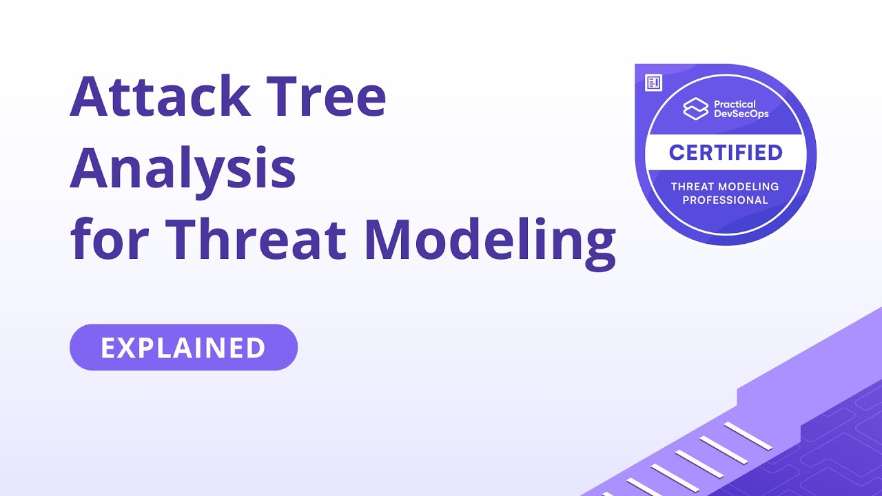 Attack Tree Analysis for Threat Modeling: Threat Modeling Course and Trainings