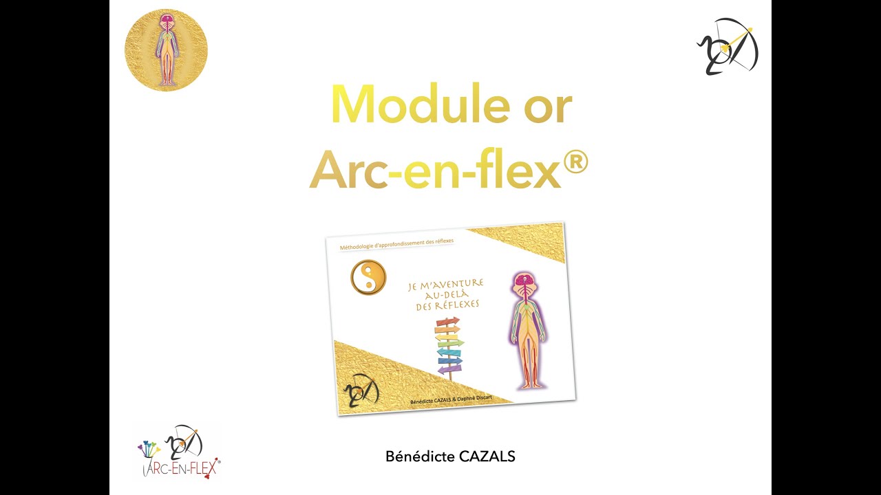 Module Or Arc-en-flex - Méthodologie d'approfondissement des réflexes archaïques