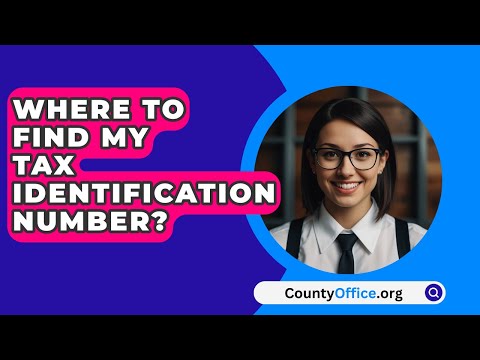 Where to Find My Tax Identification Number? - CountyOffice.org