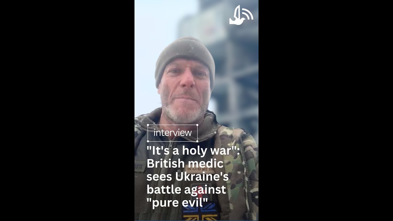 "It's a holy war": British medic sees Ukraine's battle against "pure ...