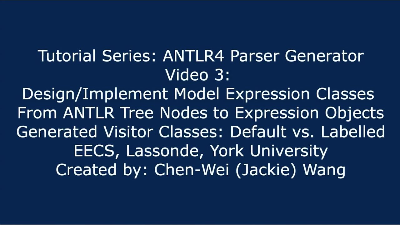EECS4302 ANTLR4 Parser Generator Tutorial: Part 3