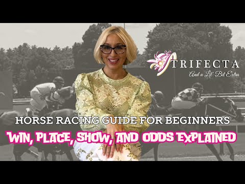 Horse Racing Guide for Beginners: Learn the Win, Place, Show bets and Horse Racing Odds