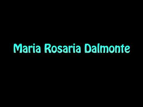 Learn How To Pronounce Maria Rosaria Dalmonte