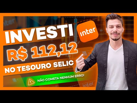 Como INVESTIR no TESOURO SELIC pelo BANCO INTER! NA PRÁTICA! ATUALIZADO 2022