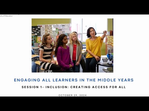 Engaging All Learners in the Middle Years (24-25) Session 1 — Inclusion Creating Access for All