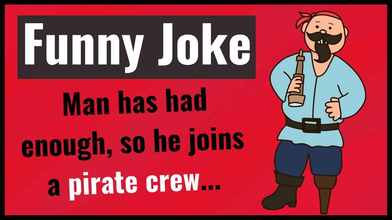 Funny Joke - Man is sick and tired of work, so he joins a pirate crew to try something new... 😂