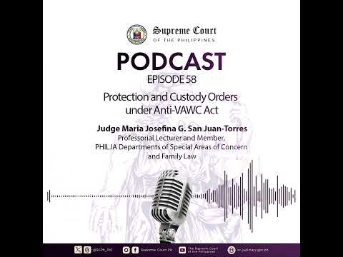 EPISODE 58: Protection and Custody Orders under Anti-VAWC Act