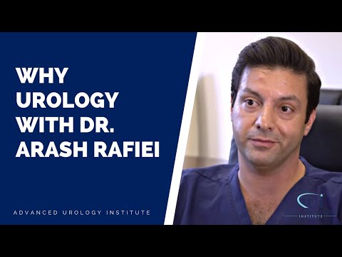 Why Urology - Dr. Arash Rafiei