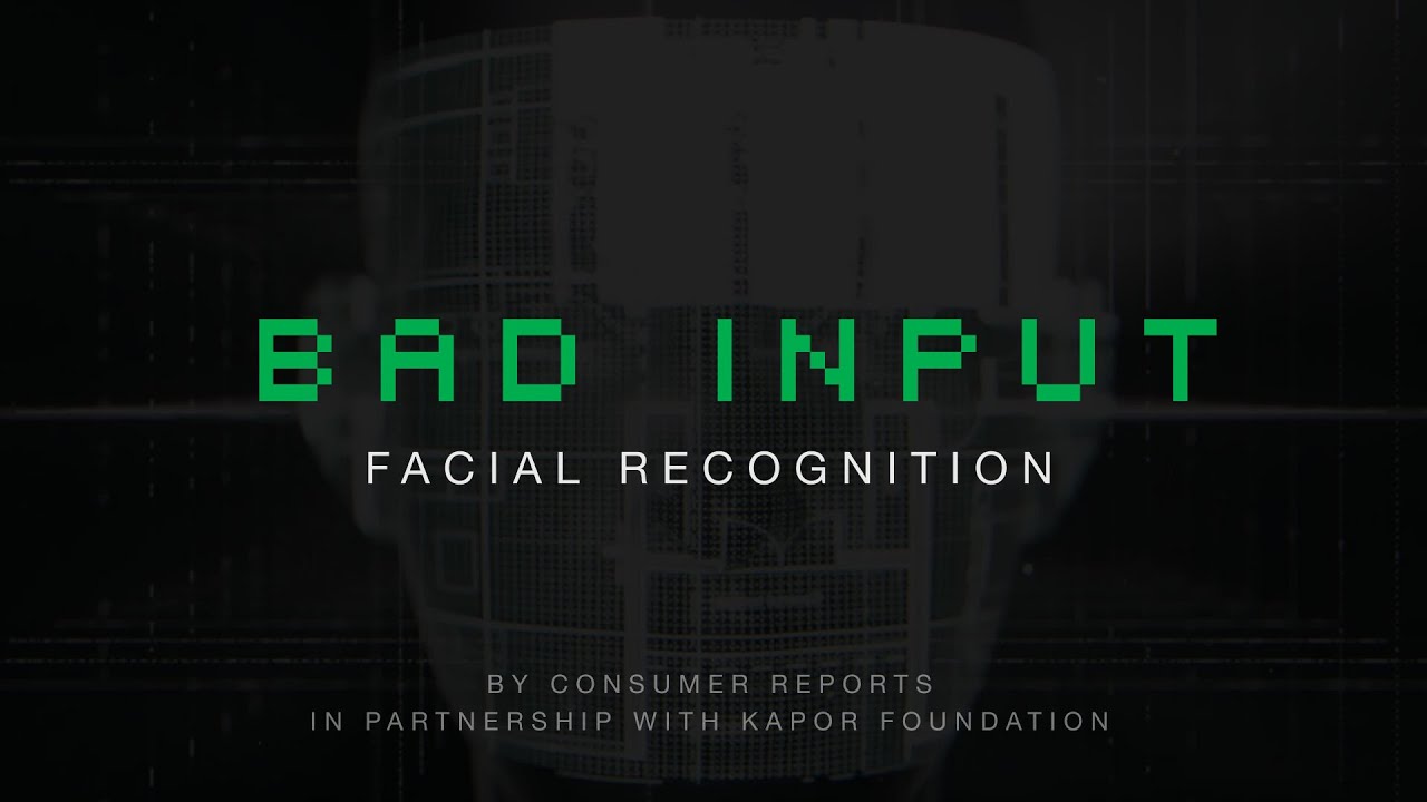 BAD INPUT: Facial Recognition | Consumer Reports