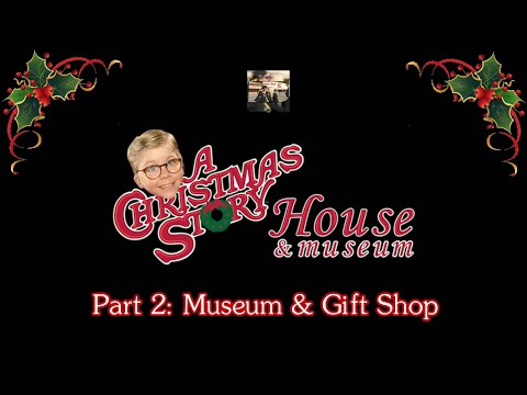 A Christmas Story House Part 2: Museum & Gift Shop - Cleveland, OH