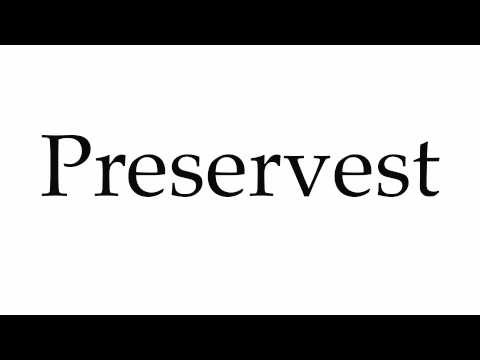 How to Pronounce Preservest