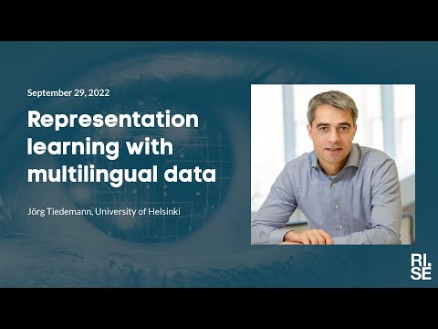 Jörg Tiedemann: Translations as semantic mirrors - Representation learning with multilingual data