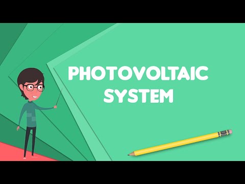 What is Photovoltaic system?, Explain Photovoltaic system, Define Photovoltaic system
