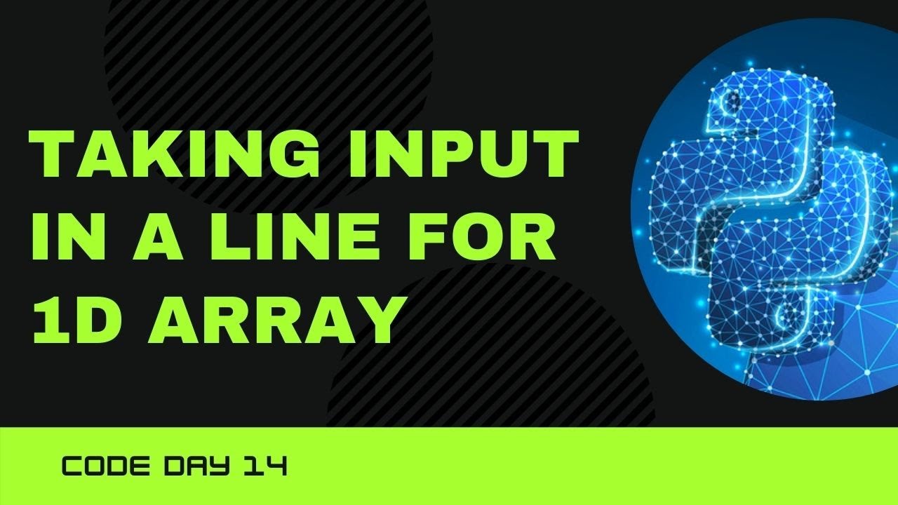 Code 14: Taking input in one line for 1D Array in Python | Array Input Python | 365 days of code