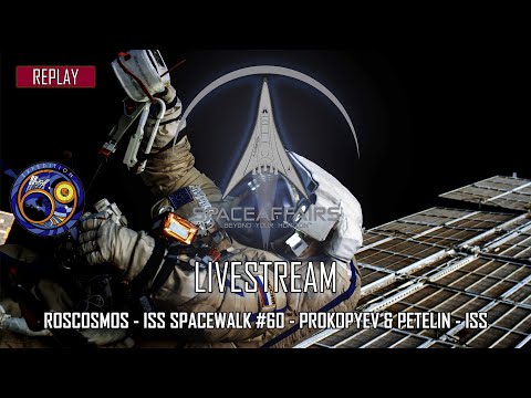 Roscosmos - Russian ISS Spacewalk #60 - Prokopyev & Petelin - ISS - August 9, 2023