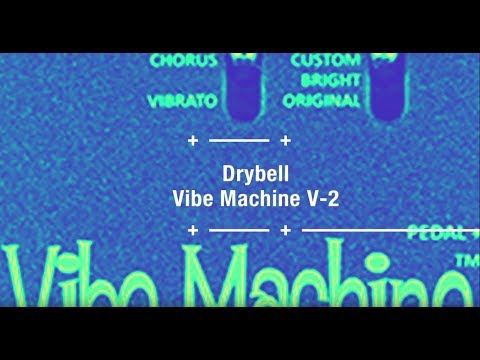 DryBell Vibe Machine V-2 : l'Univibe ultime, enfin !