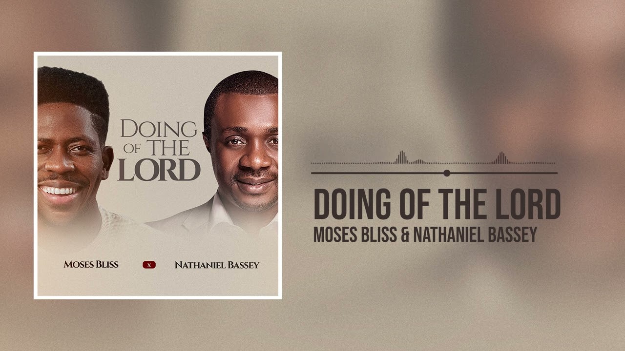 Lyrics & Translations of DOING OF THE LORD by Moses Bliss & Nathaniel ...