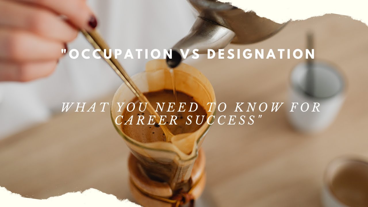 Occupation vs Designation What You Need to Know for Career Success